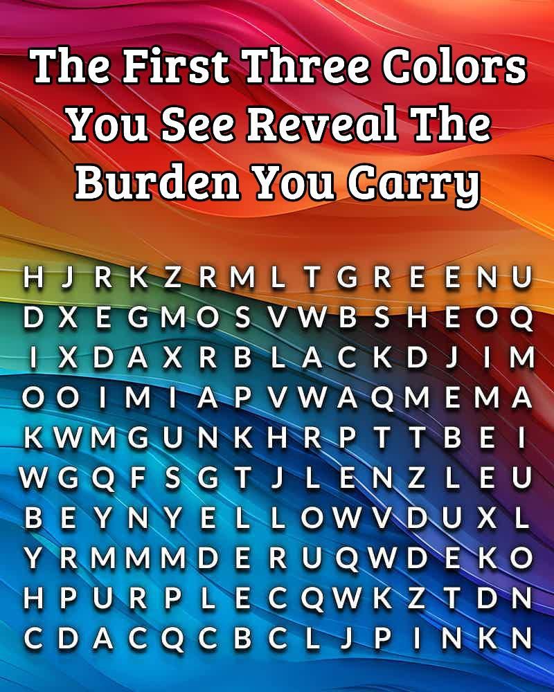 The First Three Colors You See Reveal The Burden You Carry! – ThePatsWALK